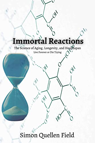 Immortal Reactions by Simon Quellen Field | Goodreads