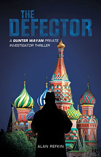The Defector: A Gunter Wayan Private Investigator Thriller by Alan ...