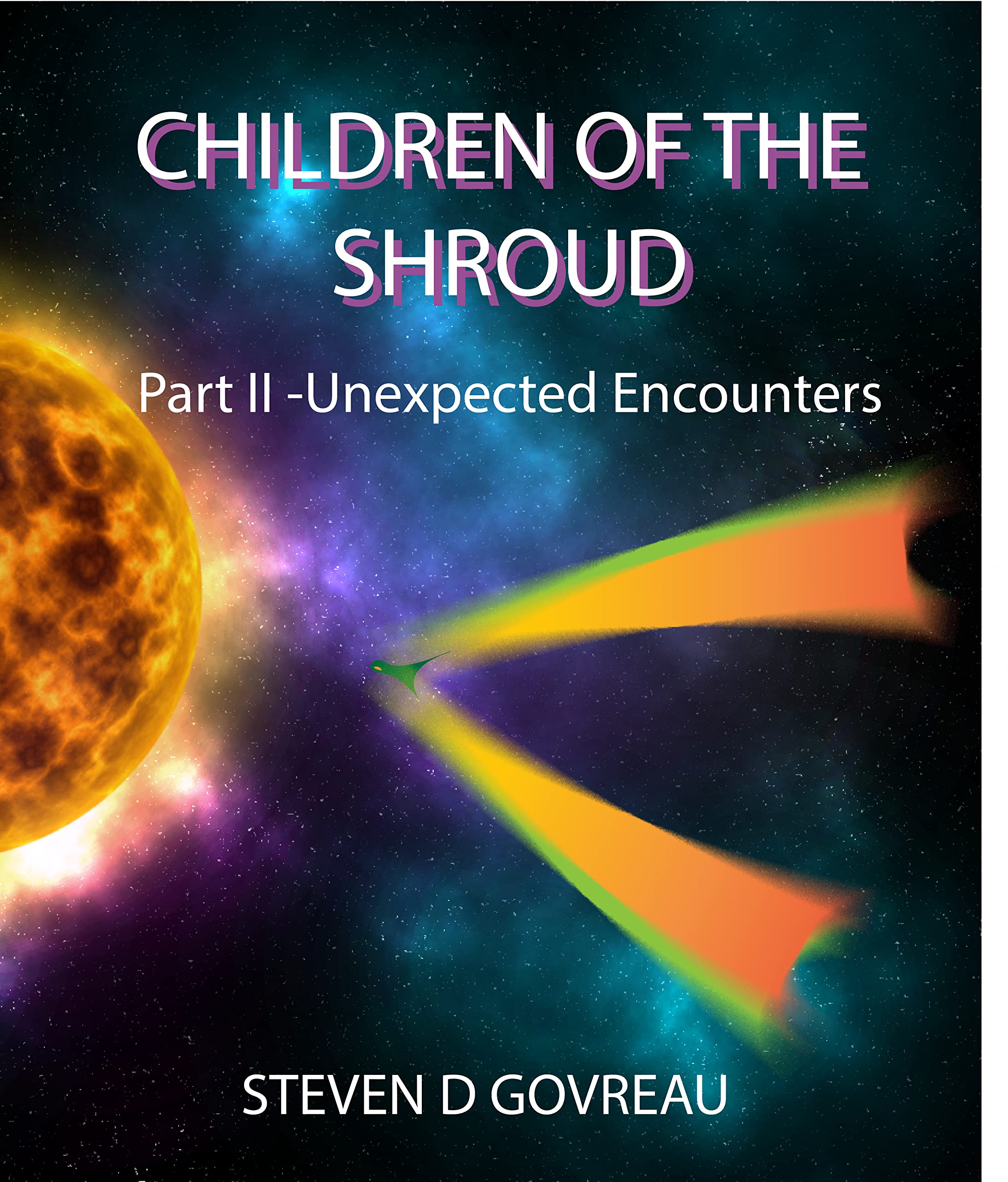 Children of the Shroud: Part II - Unexpected Encounters by Steven ...