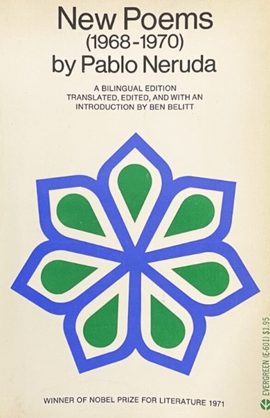 New Poems (1968-1970) by Pablo Neruda | Goodreads