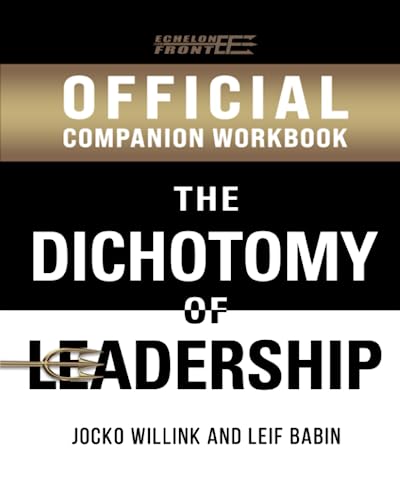 The Official Dichotomy of Leadership Companion Workbook by Jocko ...