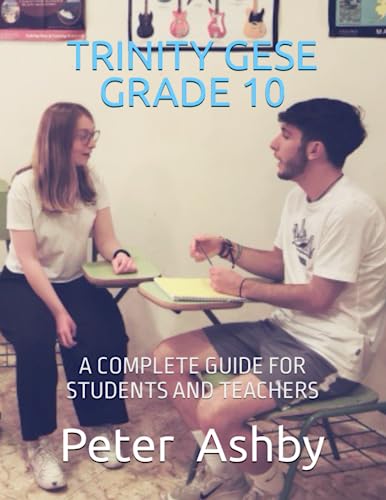TRINITY GESE GRADE 10: A COMPLETE GUIDE FOR STUDENTS AND TEACHERS by ...