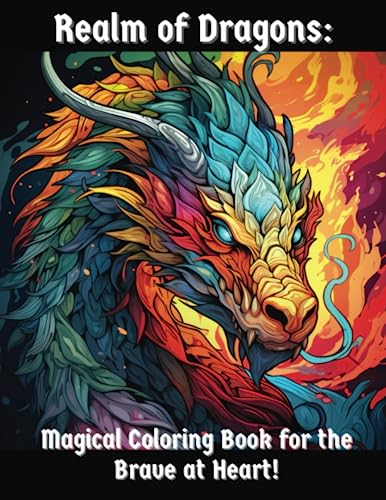 Realm of Dragons: Magical Coloring Book for the Brave at Heart ...