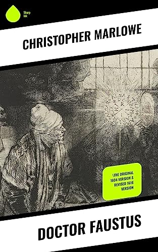 Doctor Faustus: he Original 1604 Version & Revised 1616 Version by ...