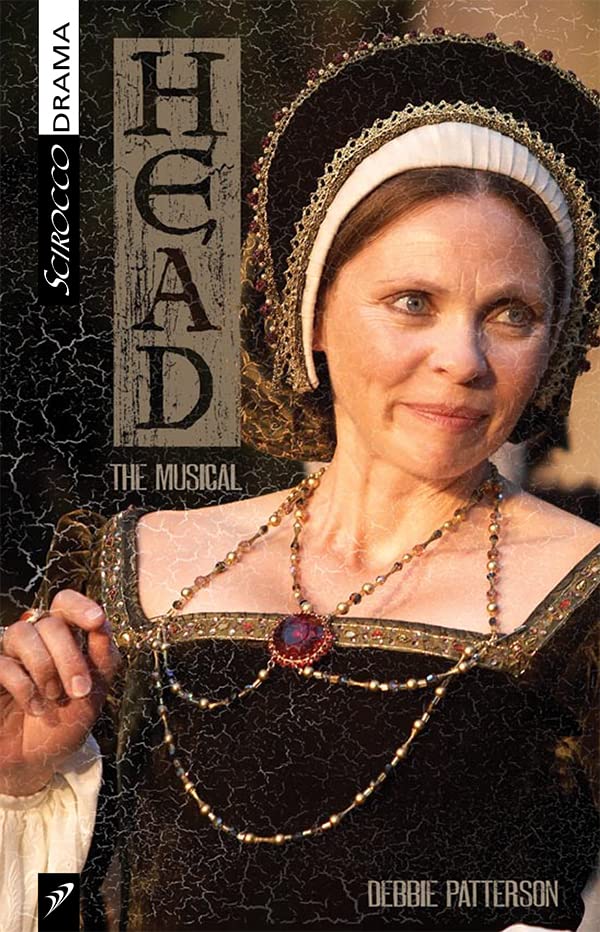 Head: The Musical by Debbie Patterson | Goodreads