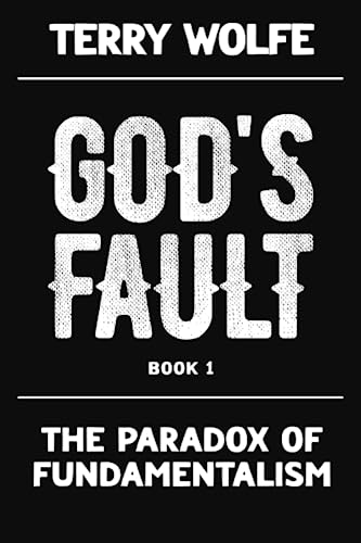 The Paradox of Fundamentalism by Terry Wolfe | Goodreads