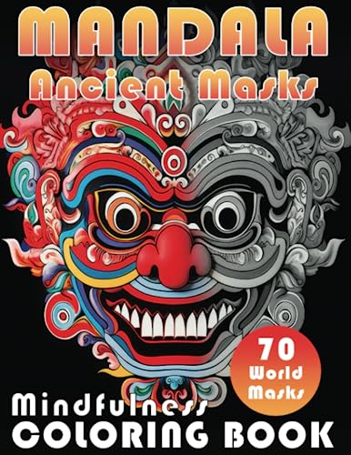 Mandala Ancient Masks Mindfulness Coloring Book: 70 Captivating Mandala ...