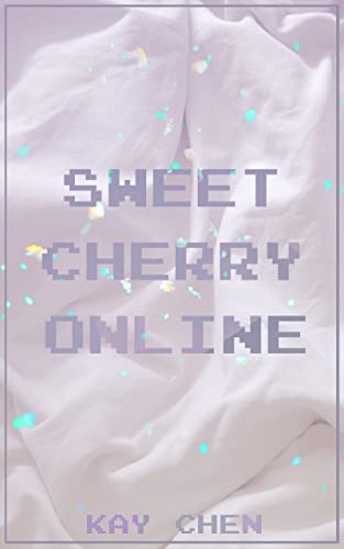Sweet Cherry Online by Kay Chen | Goodreads