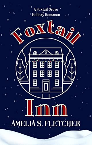 Foxtail Inn (Foxtail Grove) by Amelia S. Fletcher | Goodreads