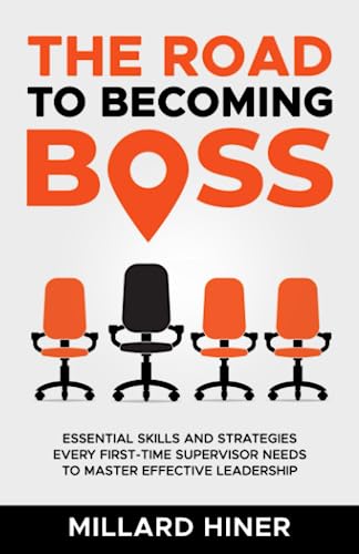The Road to Becoming Boss: Essential Skills and Strategies Every First ...