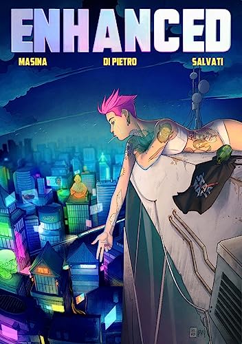 ENHANCED - A Cyberpunk Graphic Novel - Vol.1 by Simone Masina | Goodreads