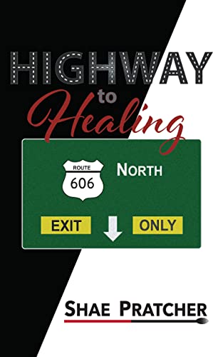Highway to Healing by Shae Pratcher | Goodreads