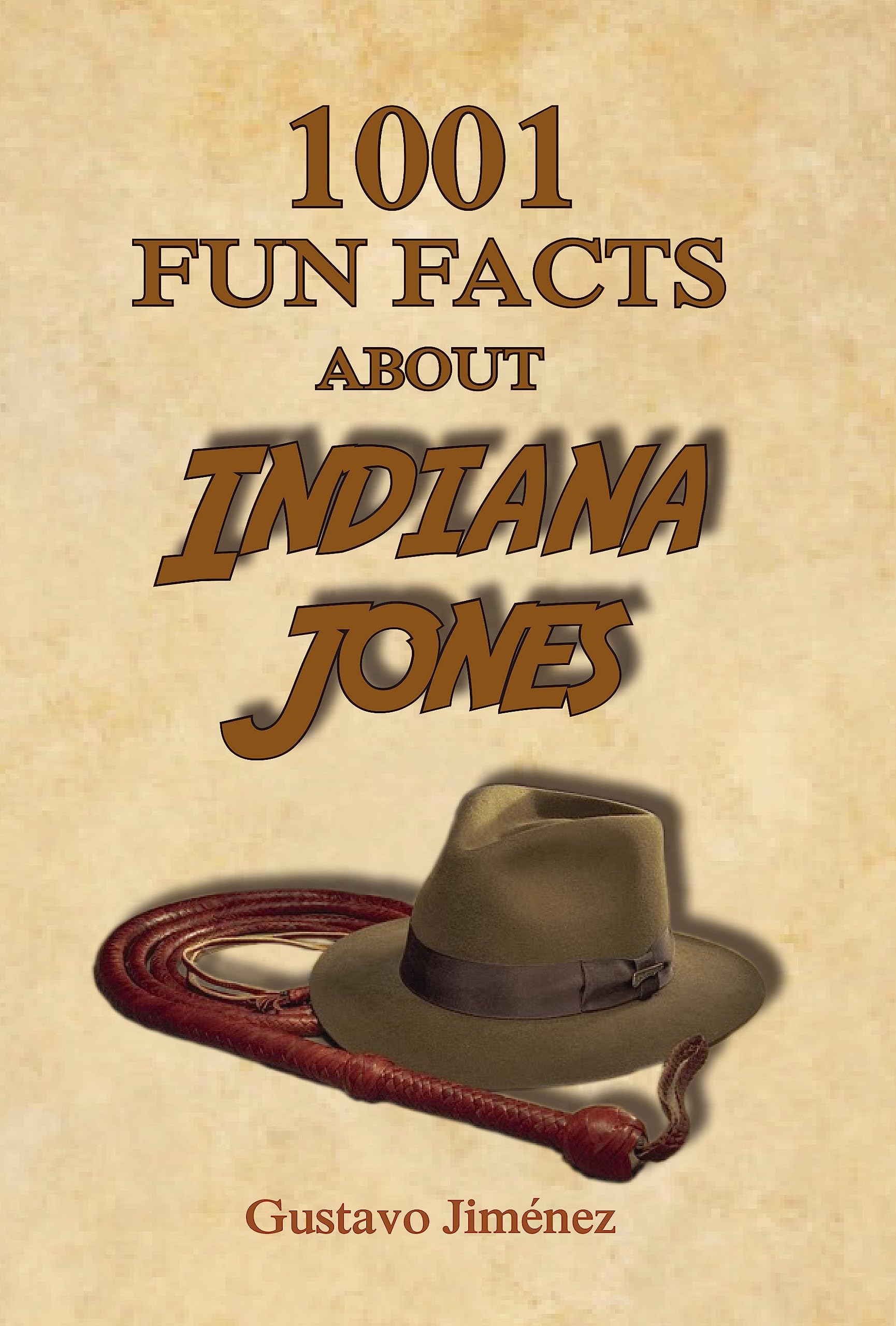 1001 fun facts about Indiana Jones by Gustavo Jiménez Limones | Goodreads