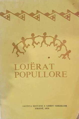 Lojërat popullore : material në ndihmë të mësuesve të ciklit të ulët të ...