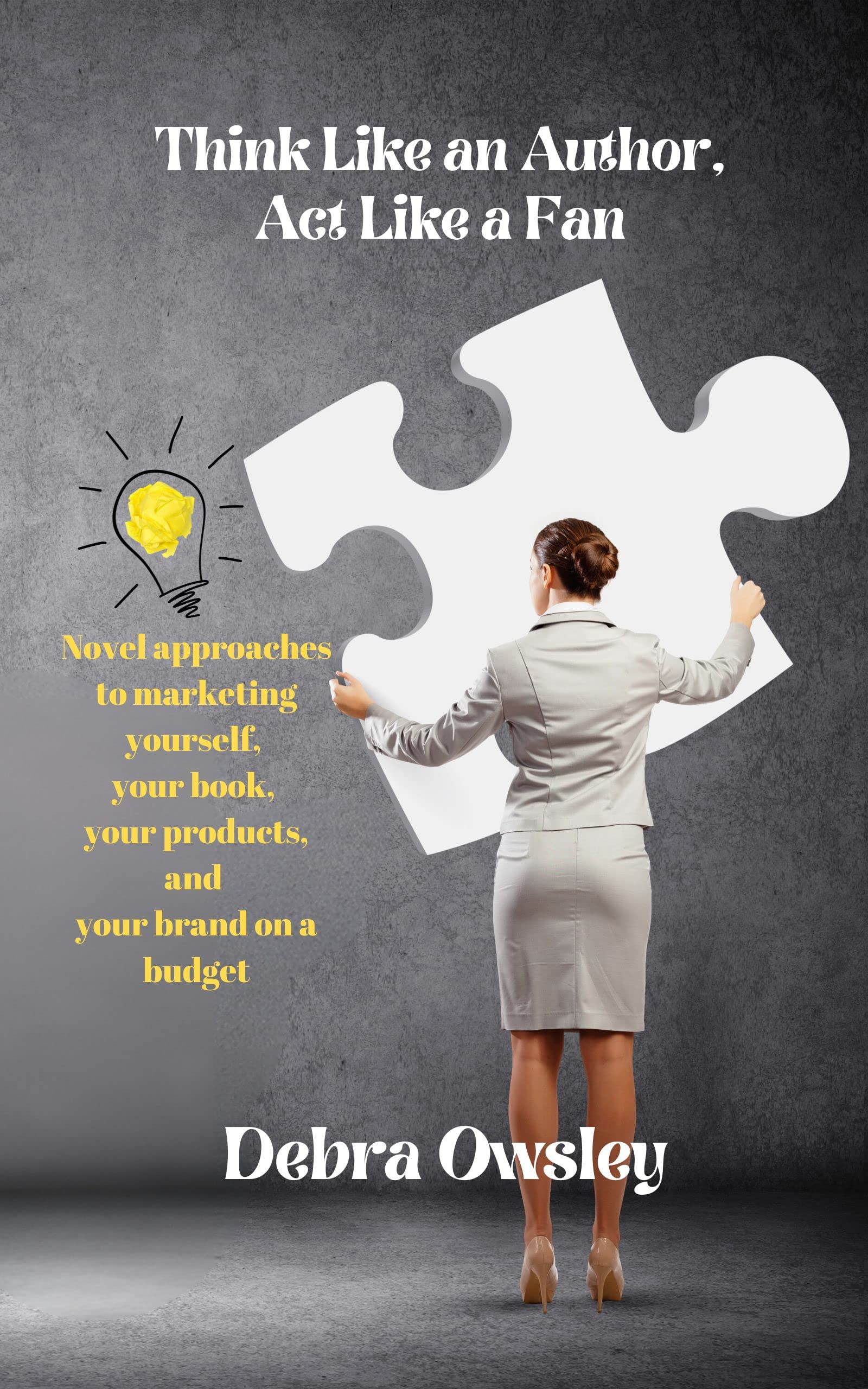 Think Like an Author, Act Like a Fan: Novel Approaches to Promote Your ...