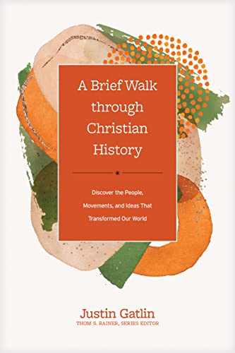 A Brief Walk through Christian History: Discover the People, Movements ...