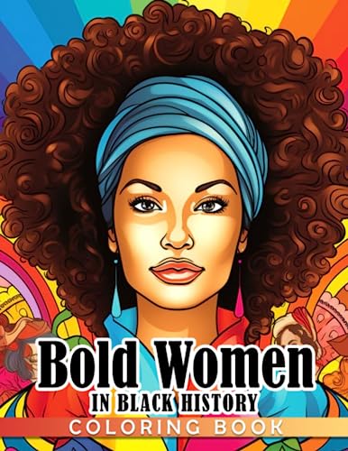 Bold Women in Black History Coloring Book: Vivid Black Women From ...