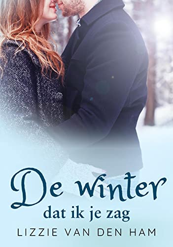De winter dat ik je zag (Verliefd en Verloren Book 2) by Lizzie van den Ham | Goodreads