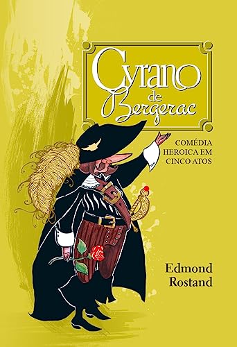 Cyrano de Bergerac: Comédia heróica em cinco atos by Edmond Rostand | Goodreads