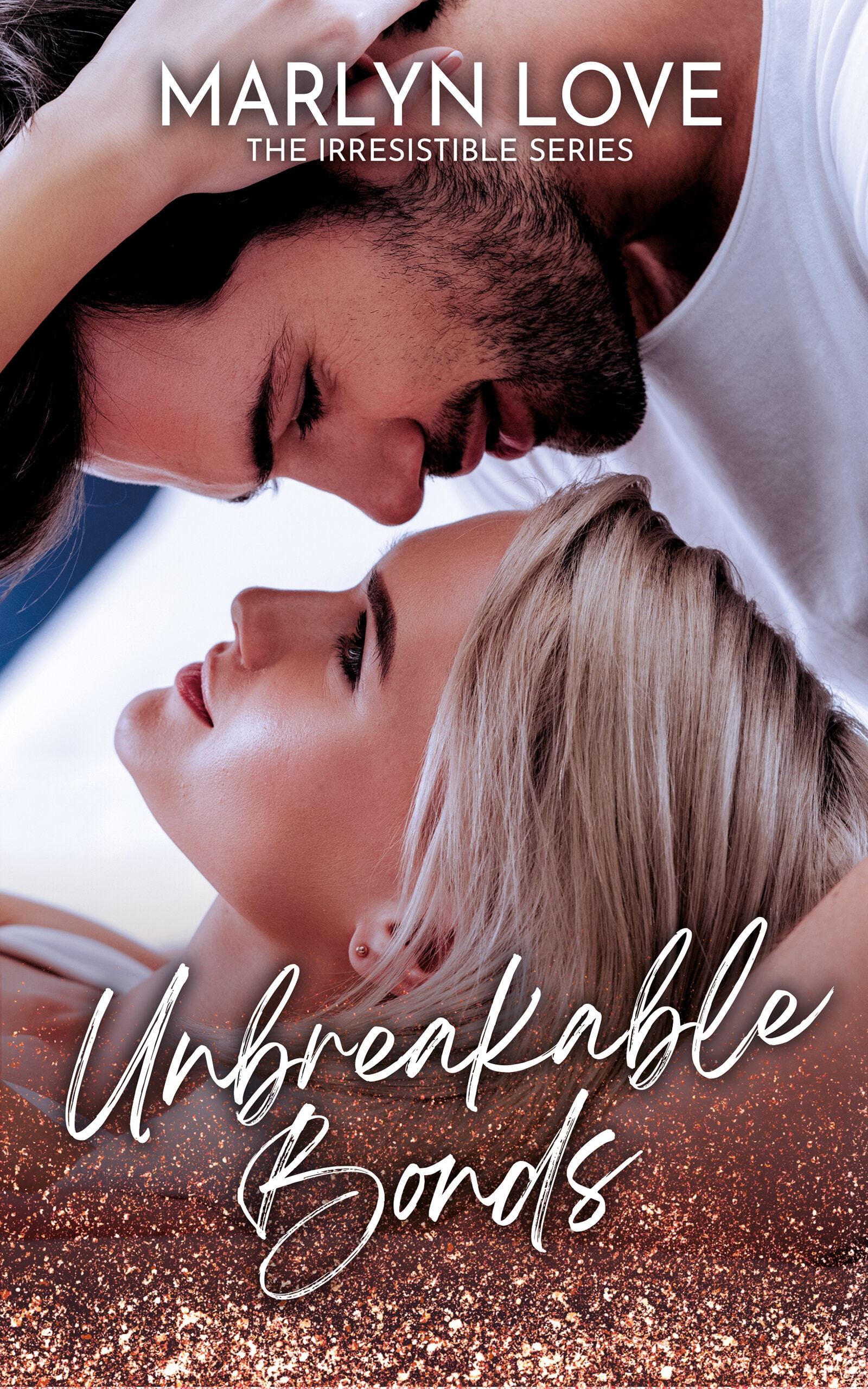 Unbreakable Bonds (Irresistible #2) by Marlyn Love | Goodreads