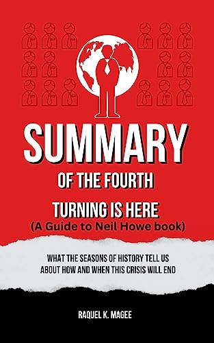 SUMMARY AND ANALYSIS OF Neil Howe's book THE FOURTH TURNING IS HERE ...