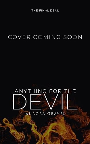 Anything for the Devil: The Final Deal by Aurora Graves | Goodreads