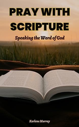Pray With Scripture: Speaking The Word of God by KarTaMur Publications ...