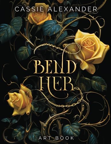 Bend Her Art Book by Cassie Alexander | Goodreads
