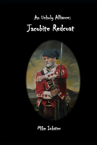 An Unholy Alliance: Jacobite Redcoat by Mike Inkster | Goodreads