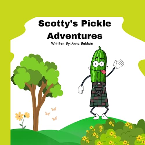 Scotty's Pickle Adventures: A lighthearted children's story about a ...