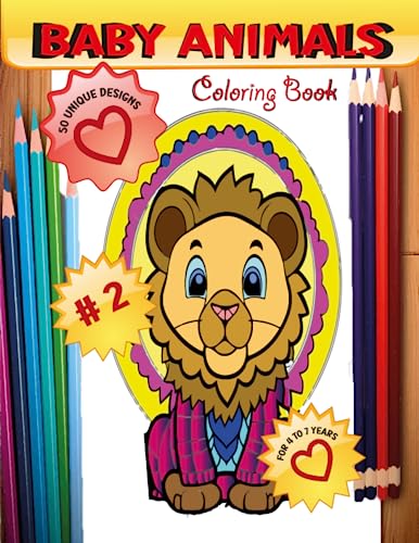 Baby Animals #2 Coloring Book: 50 Unique Designs – From 4 to 7 Years by ...