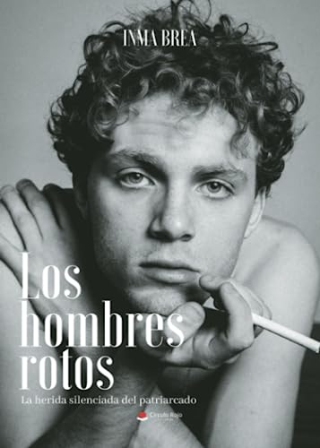 Los hombres rotos (Spanish Edition) by Inma Brea | Goodreads