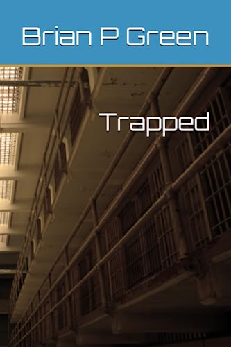 Trapped by Brian P Green | Goodreads