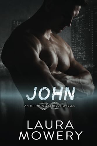 John: An Infinitum Series Prequel Novella by Laura Mowery | Goodreads