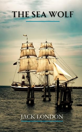 The Sea-Wolf: Captivating Maritime Tale of Survival and Self-Discovery ...