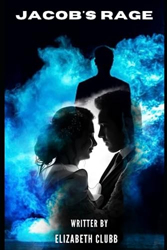 JACOB'S RAGE by Elizabeth Hill Clubb | Goodreads