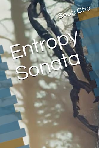 Entropy Sonata by Sean Cho LSW | Goodreads