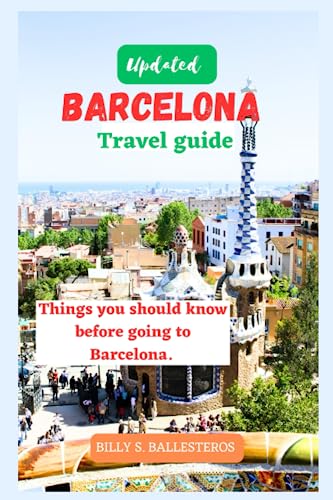 Updated BARCELONA Travel Guide: "Discover the Heartbeat of Barcelona ...