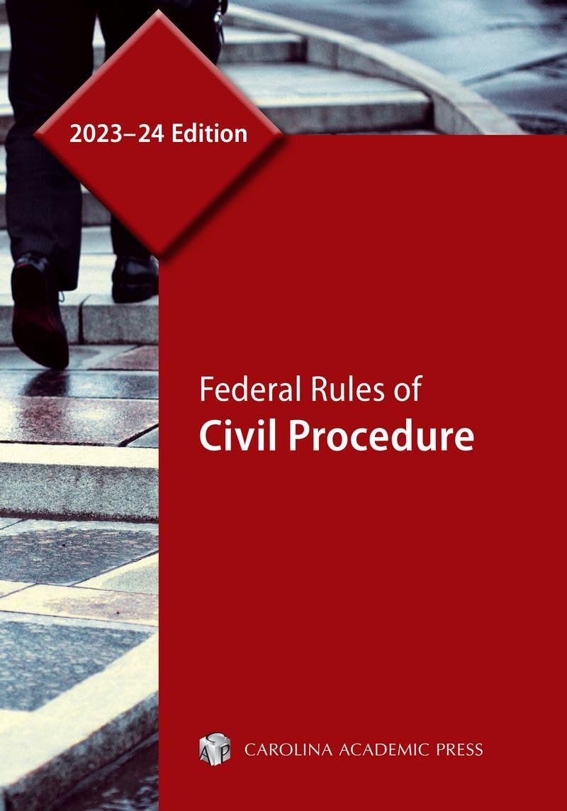 Federal Rules Of Civil Procedure 2023 24 Edition By Carolina Academic federal-rules-of-civil-procedure-2023-24-edition-by-carolina-academic