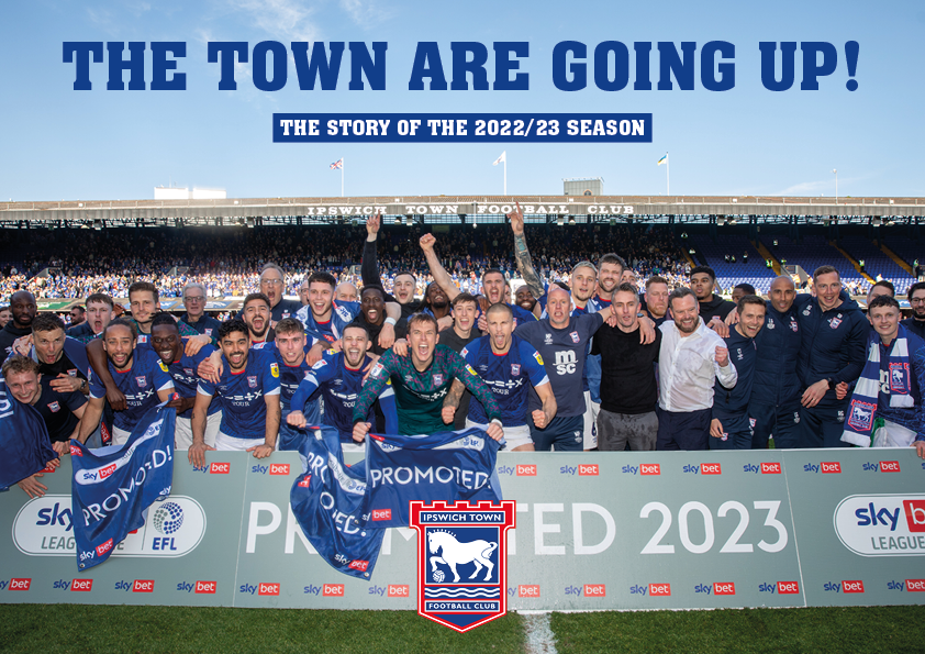 The Town Are Going Up! - The Story of the 2022/23 Season by Dave Bowler ...