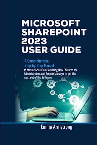 Microsoft SharePoint 2023 User Guide: A Comprehensive Step-by-Step ...