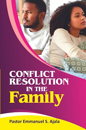CONFLICT RESOLUTION IN THE FAMILY by EMMANUEL AJALA | Goodreads