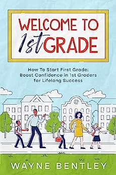 Welcome To 1st Grade: How To Start First Grade: Boost Confidence in 1st ...
