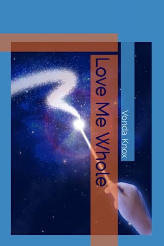 Love Me Whole by Vonda Knox | Goodreads