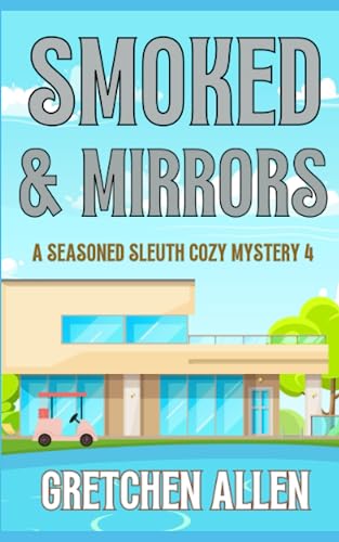 Smoked and Mirrors (A Seasoned Sleuth Cozy Mystery) by Gretchen Allen ...