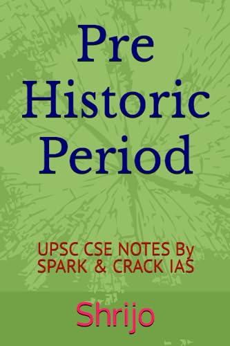 Pre Historic Period: UPSC CSE NOTES by Shri Jo | Goodreads