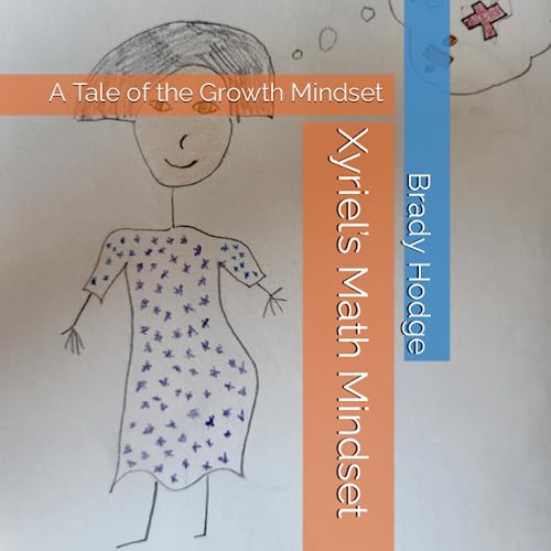 Xyriel’s Math Mindset by Brady Hodge | Goodreads