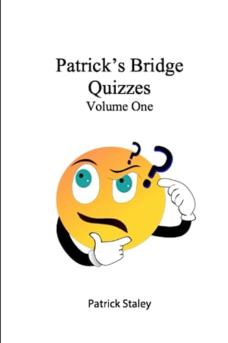 Patrick's Bridge Quizzes Volume One by Patrick Staley | Goodreads