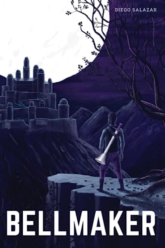 Bellmaker by Diego Salazar | Goodreads