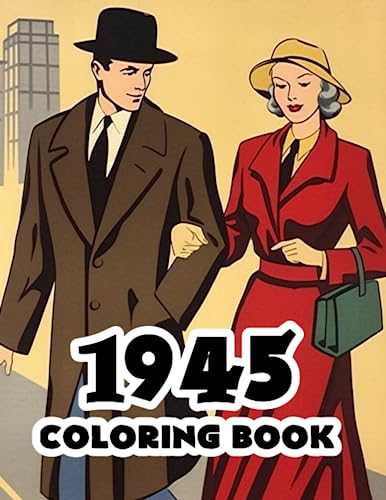 1945 Coloring Book: 1940's Retro coloring book featuring iconic scenes ...